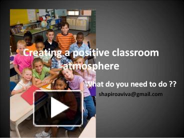 Creating a positive classroom atmosphere presentation | free to download