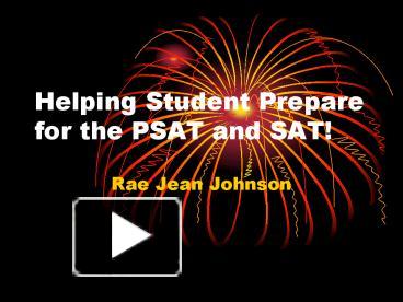 PPT – Helping Student Prepare for the PSAT and SAT! PowerPoint ...