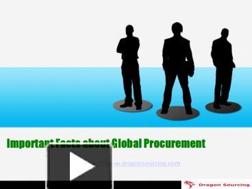 PPT – Important facts about global procurement PowerPoint presentation ...