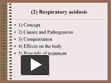 (2) Respiratory acidosis presentation | free to view