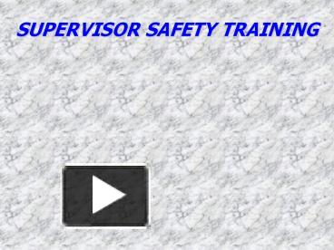 PPT – SUPERVISOR SAFETY TRAINING PowerPoint presentation | free to view ...