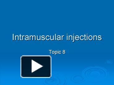 Intramuscular injections presentation | free to view
