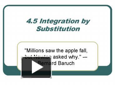 PPT – 4.5 Integration by Substitution PowerPoint presentation | free to ...