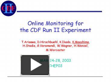 PPT – Online Monitoring for the CDF Run II Experiment PowerPoint ...