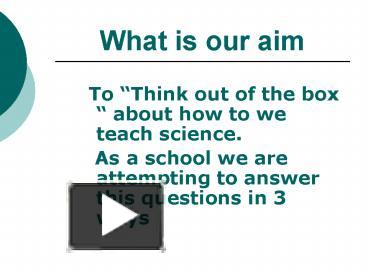 PPT – What is our aim PowerPoint presentation | free to view - id ...