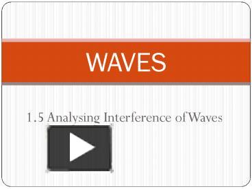 PPT – 1.5 Analysing Interference of Waves PowerPoint presentation ...