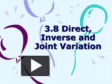 3.8 Direct, Inverse and Joint Variation presentation | free to view