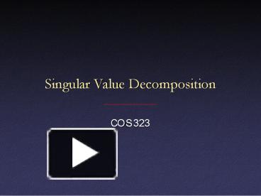 Singular Value Decomposition presentation | free to download