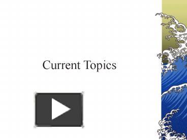 PPT – Current Topics PowerPoint presentation | free to view - id: 65013 ...