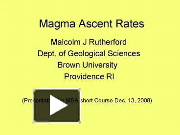 PPT – Magma Ascent Rates PowerPoint presentation | free to view - id ...