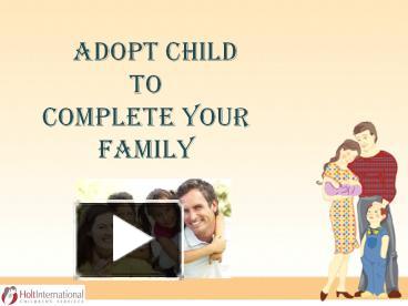 PPT – Adopt Child To Complete Your Family PowerPoint presentation ...