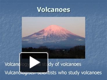 PPT – Volcanoes PowerPoint presentation | free to view - id: 651a94-MzIzN