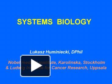 SYSTEMS BIOLOGY presentation | free to view