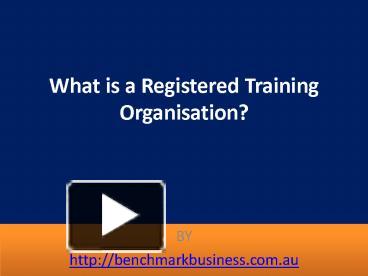 What is a Registered Training Organisation? presentation | free to download