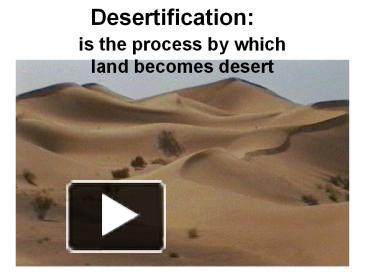 Desertification: presentation | free to view