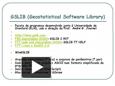 GSLIB (Geostatistical Software Library) presentation | free to download