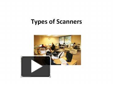 Types of Scanners presentation | free to download