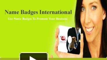 Name Badges International - Promote Your Business Through Name Badges ...