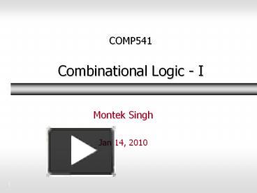 PPT – COMP541 Combinational Logic - I PowerPoint presentation | free to ...