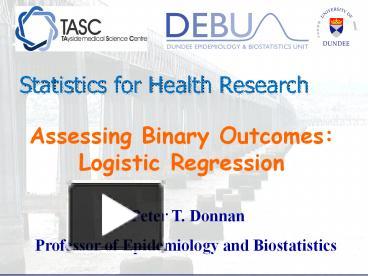 PPT – Assessing Binary Outcomes: Logistic Regression PowerPoint ...