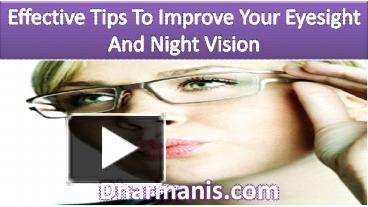 PPT – Effective Tips To Improve Your Eyesight And Night Vision ...