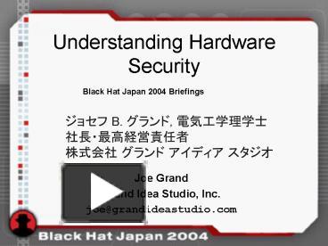 Understanding Hardware Security presentation | free to view