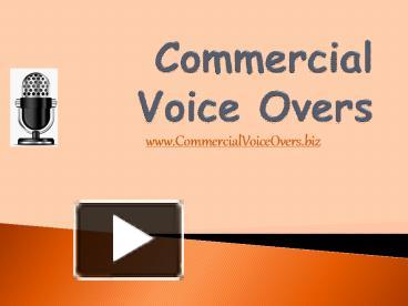 PPT – Commercial Voice Overs PowerPoint presentation | free to download ...