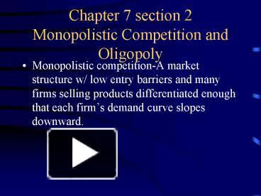 PPT – Chapter 7 section 2 Monopolistic Competition and Oligopoly ...
