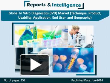 Global In Vitro Diagnostics (IVD) Market presentation | free to download