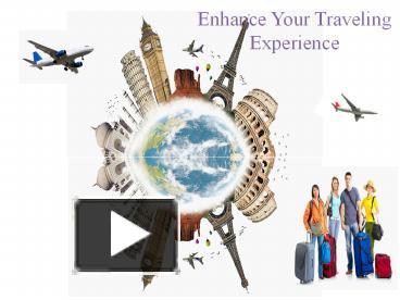 Enhance Your Traveling Experience presentation | free to download