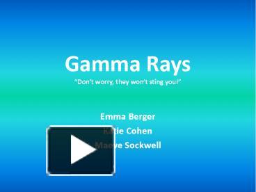 Gamma Rays presentation | free to download