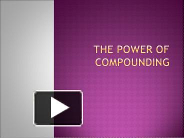 PPT – The Power of Compounding PowerPoint presentation | free to ...