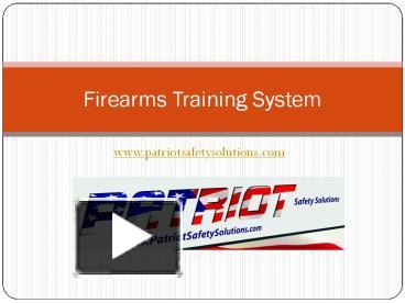 PPT – Firearms Training System - www.patriotsafetysolutions.com ...