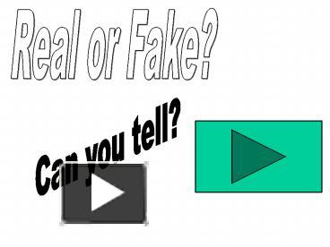 Real or Fake presentation | free to view