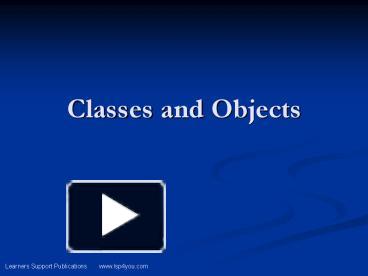 PPT – Classes and Objects PowerPoint presentation | free to download ...