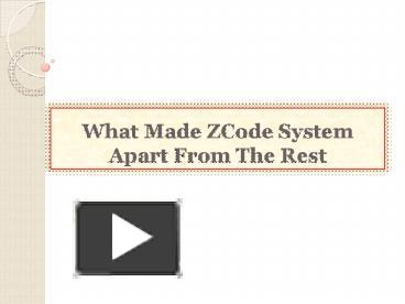PPT – What Made ZCode System Apart From The Rest PowerPoint ...