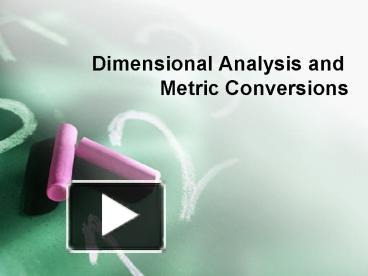 PPT – Dimensional Analysis and Metric Conversions PowerPoint ...