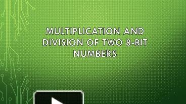 Multiplication and Division of two 8-bit numbers presentation | free to ...