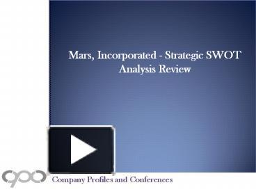 Mars, Incorporated - Strategic SWOT Analysis Review presentation | free ...
