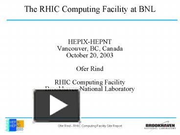 The RHIC Computing Facility at BNL presentation | free to view