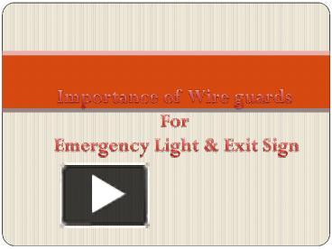 Importance of Wire Guards for Emergency Light & Exit sign presentation ...