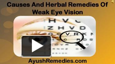 PPT – Causes And Herbal Remedies Of Weak Eye Vision PowerPoint ...