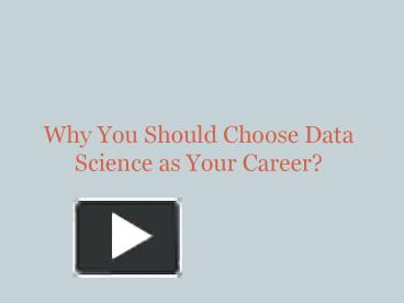 PPT – Why You Should Choose Data Science as Your Career? PowerPoint ...
