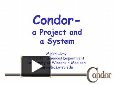 PPT – Condor- a Project and a System PowerPoint presentation | free to ...