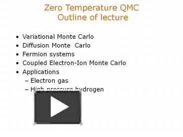 PPT – Zero Temperature QMC Outline of lecture PowerPoint presentation ...