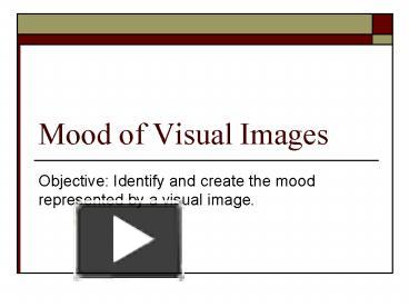 PPT – Mood of Visual Images PowerPoint presentation | free to view - id ...