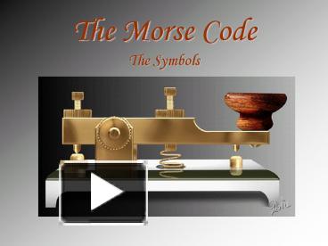 The Morse Code The Symbols presentation | free to download