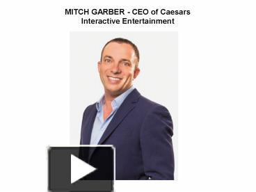 Mitch Garber - CEO of Caesars Interactive Entertainment presentation ...
