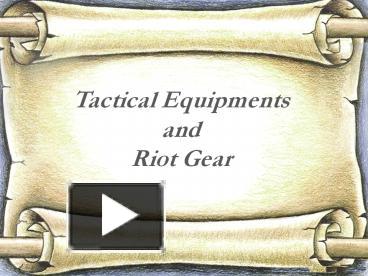 Tactical Equipments and Riot Gear presentation | free to download