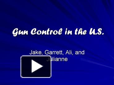 Gun Control in the U.S. presentation | free to view